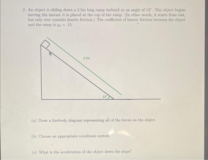 Solved 2. An object is sliding down a 2.5 m long ramp | Chegg.com
