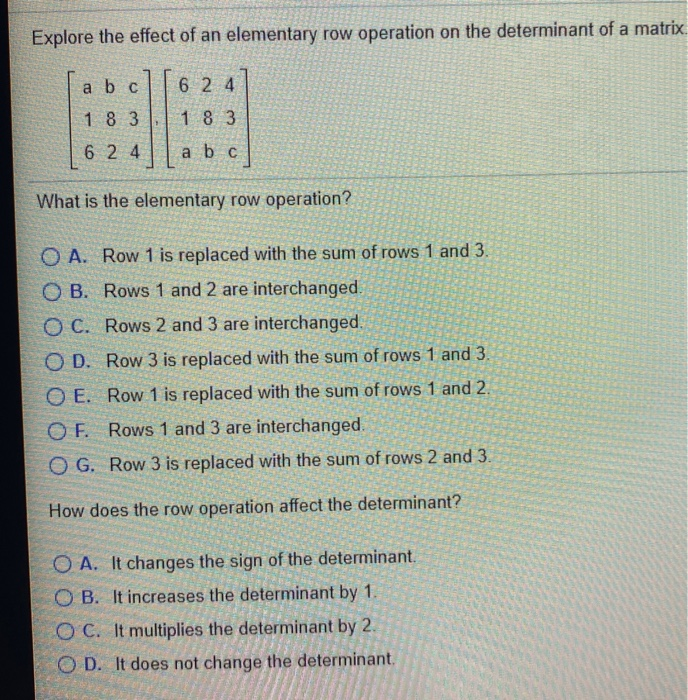 Solved Explore the effect of an elementary row operation on | Chegg.com