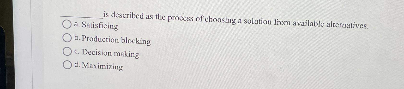 Solved is described as the process of choosing a solution | Chegg.com
