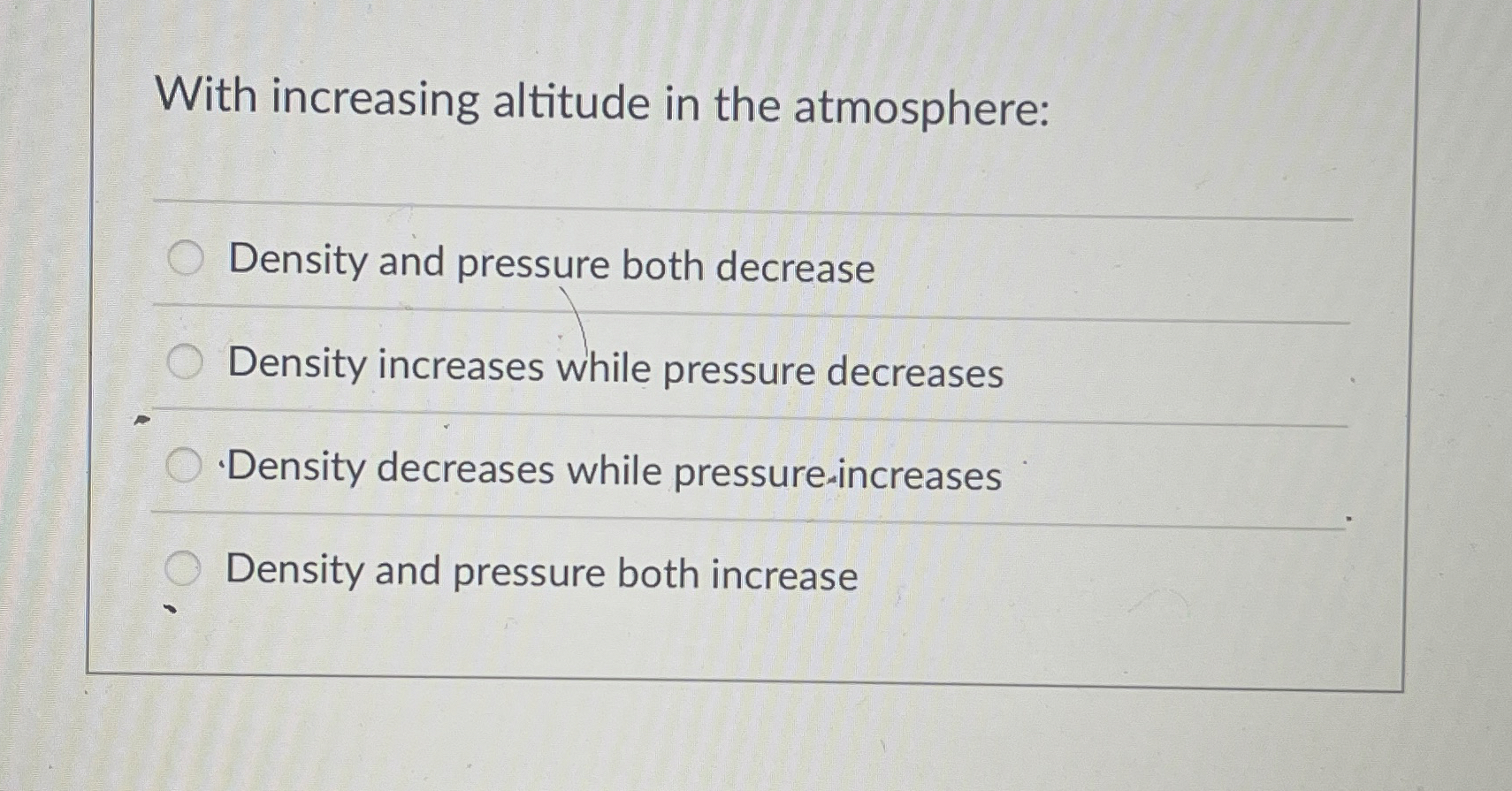 Solved With increasing altitude in the atmosphere:Density | Chegg.com