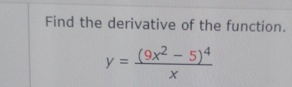 Solved Find the derivative of the function.y=(9x2-5)4x | Chegg.com