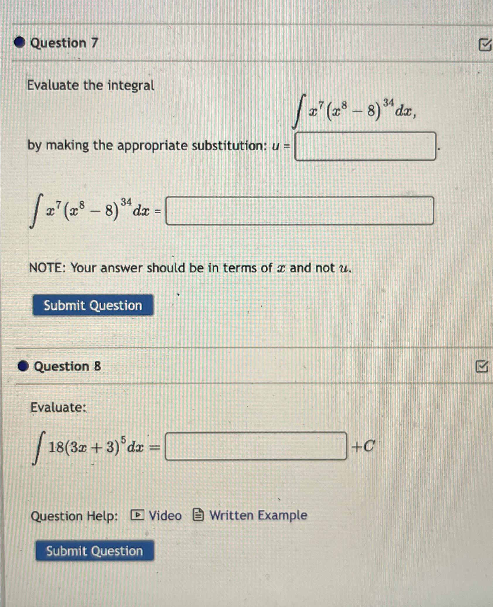 Solved Question 7evaluate The Integral∫﻿﻿x7 X8 8 34dxby