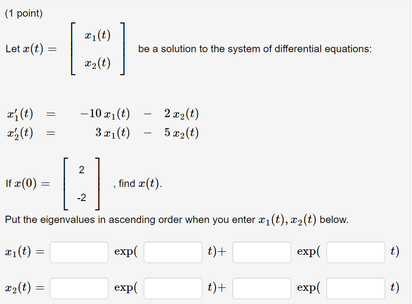 Solved (1 ﻿point) ﻿Find the solution to the linear system of | Chegg.com