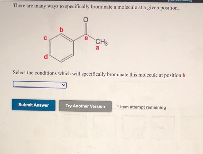 Solved There are many ways to specifically brominate a | Chegg.com