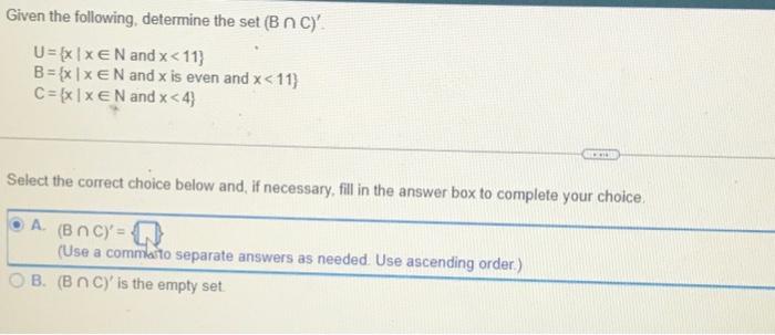 Solved Given the following, determine the set (B n C)'. | Chegg.com