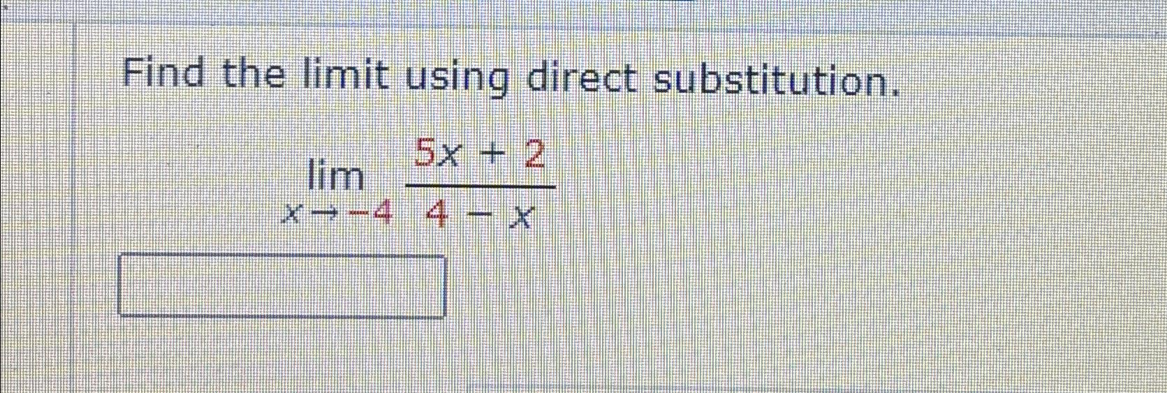 Solved Find the limit using direct | Chegg.com