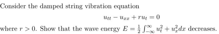 Solved Consider the damped string vibration equation Uzx + | Chegg.com