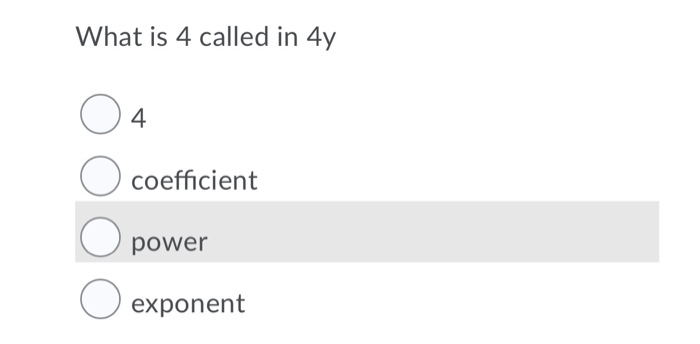 Solved What is 4 called in 4y 4. coefficient O power | Chegg.com