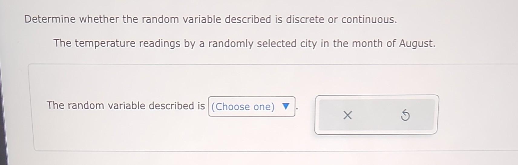 Solved Determine whether the random variable described is | Chegg.com