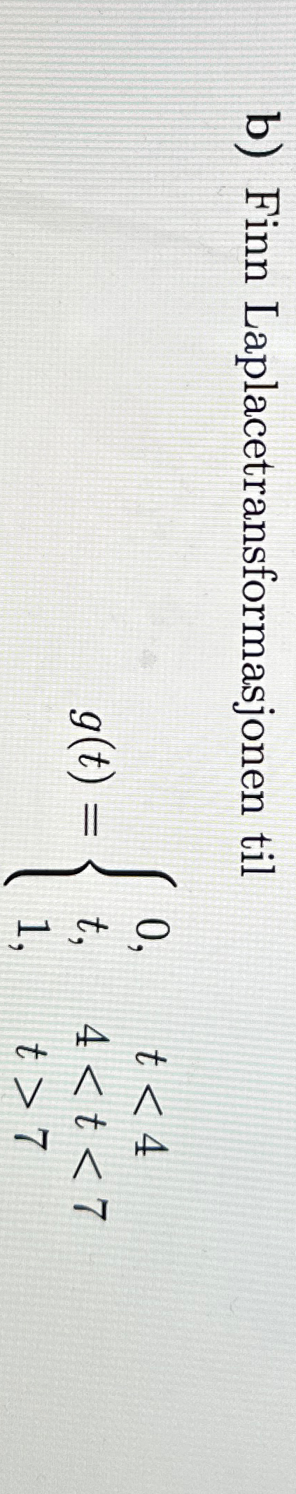 Solved B ﻿finn Laplacetransformasjonen Tilg T {[0 ﻿if T