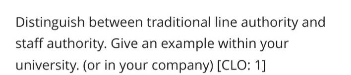 Solved Distinguish between traditional line authority and | Chegg.com