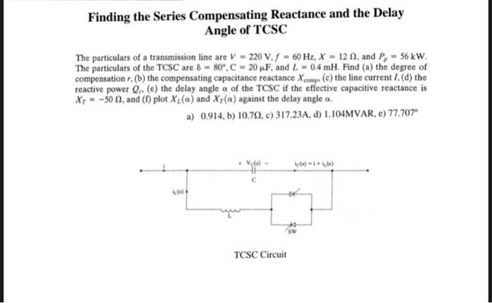 Solved Finding the Series Compensating Reactance and the | Chegg.com
