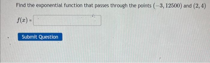 Solved Find the exponential function that passes through the | Chegg.com