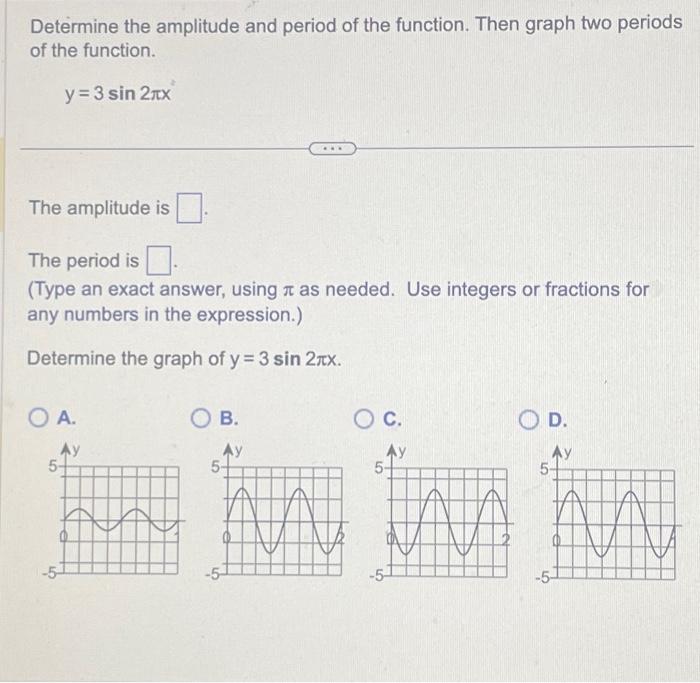 Solved Determine the amplitude and period of the function. | Chegg.com