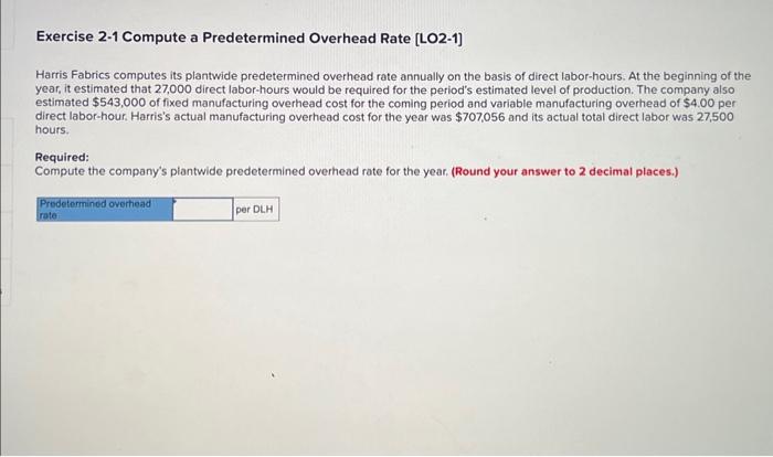 Solved Exercise 2-1 Compute a Predetermined Overhead Rate | Chegg.com