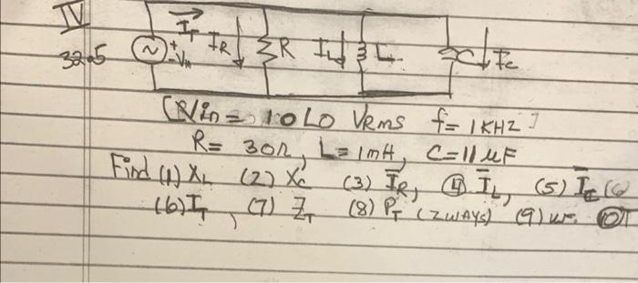 Solved LRn=10 LO VRMS f=1KHz. R=30Ω,L=1mH,C=11μF Find (1) XL | Chegg.com