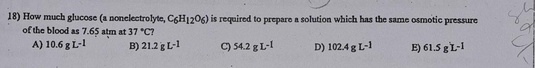 Solved 18) How much glucose (a nonelectrolyte, C6H12O6 ) is | Chegg.com