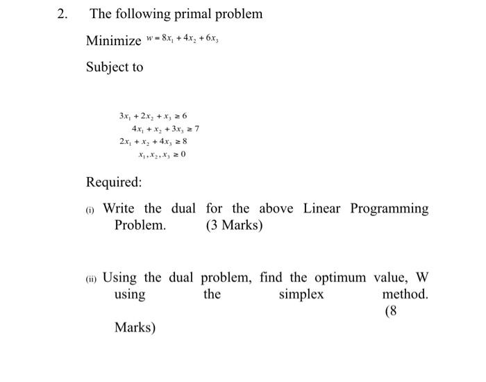 Solved 2. The following primal problem Minimize | Chegg.com