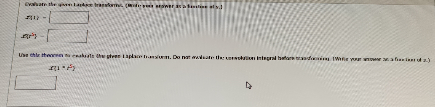 Solved Evaluate the given Laplace transforms. (Write your | Chegg.com Solved Evaluate the given Laplace transforms. (Write your | Chegg.com
