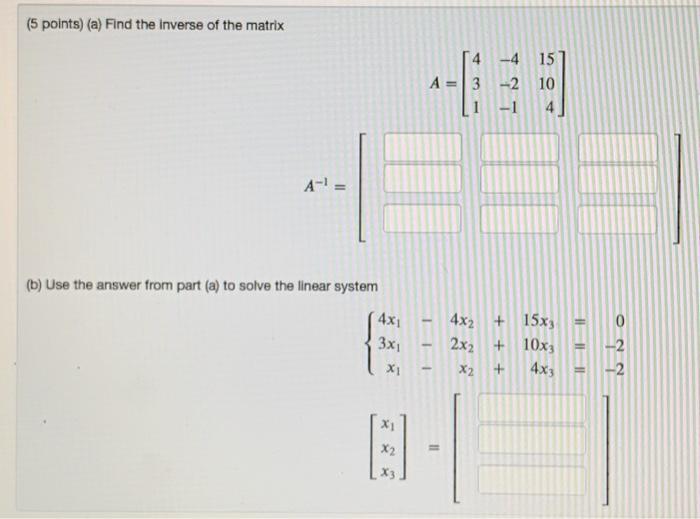 Solved 5 Points A Find The Inverse Of The Matrix 