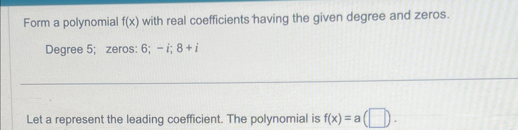 Form a polynomial f(x) ﻿with real coefficients having | Chegg.com