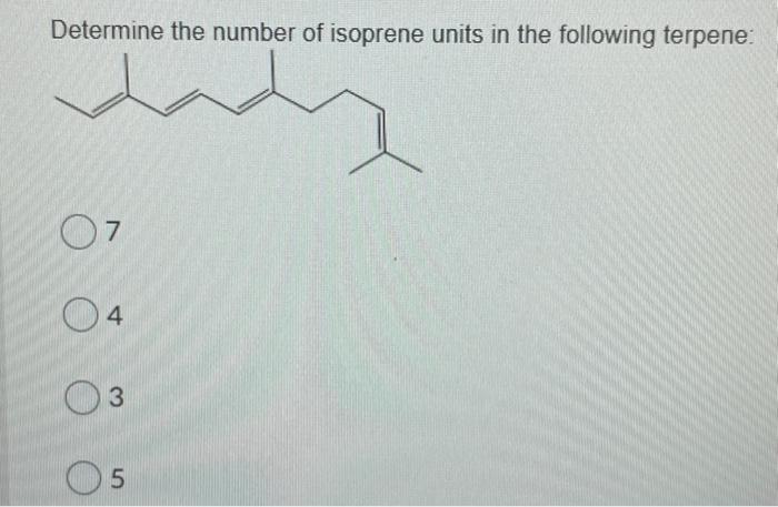 Solved Determine the number of isoprene units in the | Chegg.com
