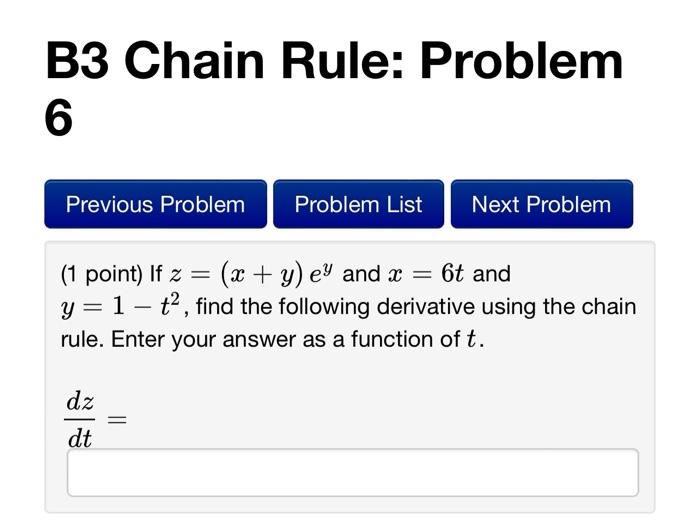 Solved B3 Chain Rule: Problem (1 point) If z=(x+y)ey and | Chegg.com