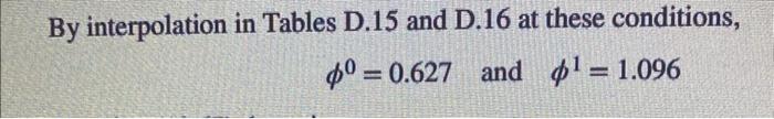 By interpolation in Tables D.15 and D.16 at these | Chegg.com