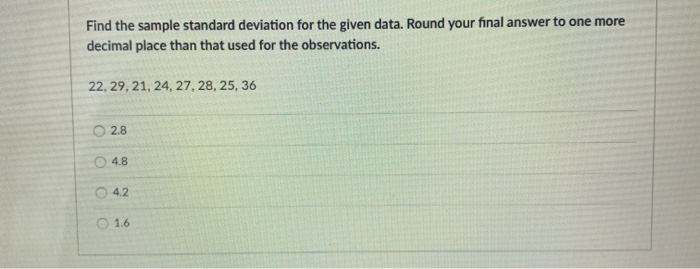 Solved Find the sample standard deviation for the given | Chegg.com