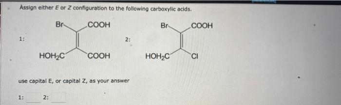 Solved Assign either E or Z configuration to the following | Chegg.com