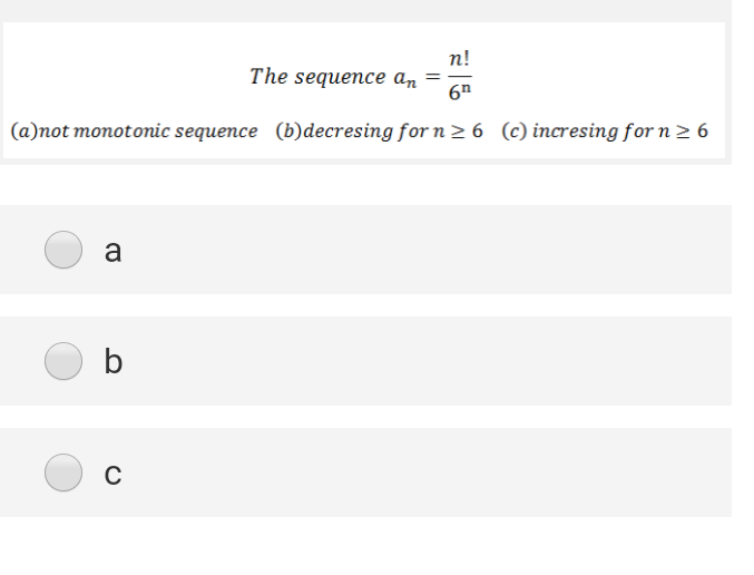 Solved The sequence an n! 6n (a)not monotonic sequence | Chegg.com