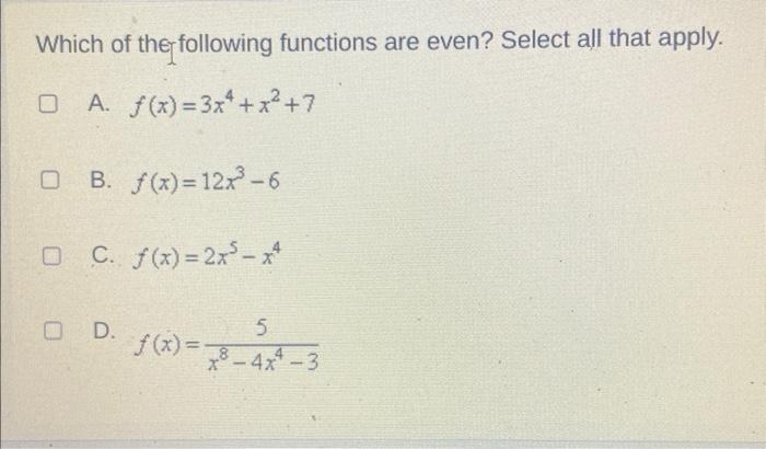 Solved Which of the following functions are even? Select all | Chegg.com
