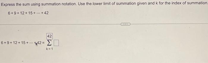 Solved Express the sum using summation notation. Use the | Chegg.com