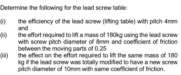 Solved Determine the following for the lead screw table: (i) | Chegg.com