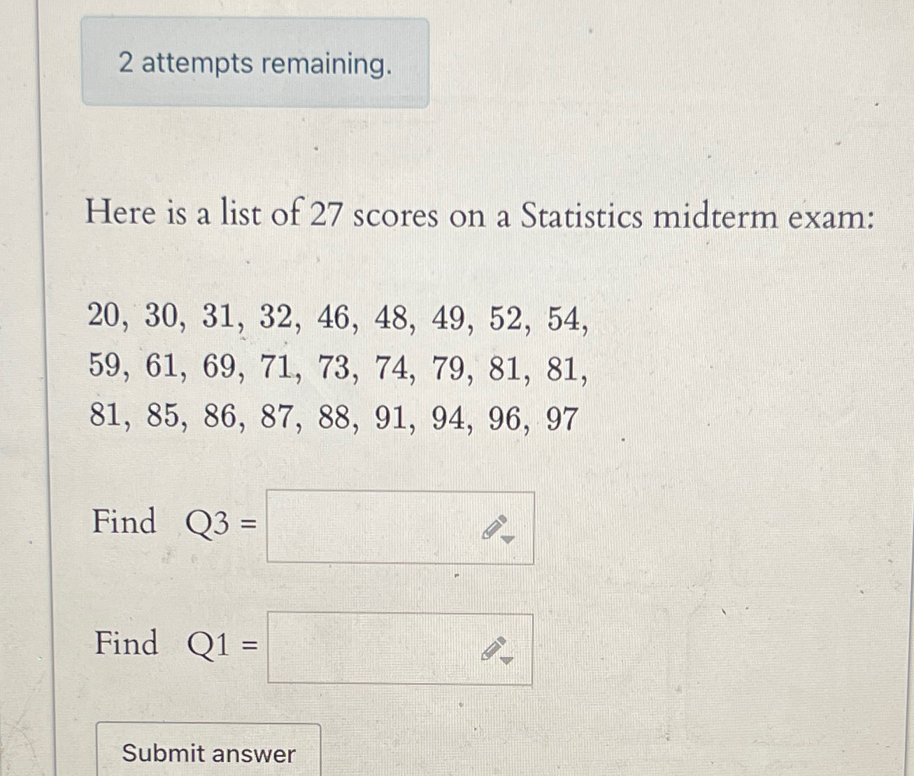 Solved Here is a list of 27 ﻿scores on a Statistics midterm | Chegg.com