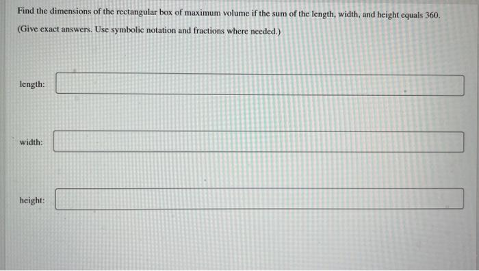 Solved Find the dimensions of the rectangular box of maximum | Chegg.com