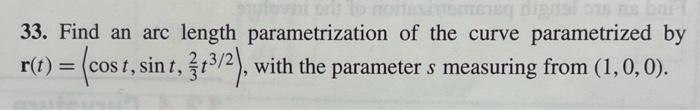 Solved 33. Find an arc length parametrization of the curve | Chegg.com