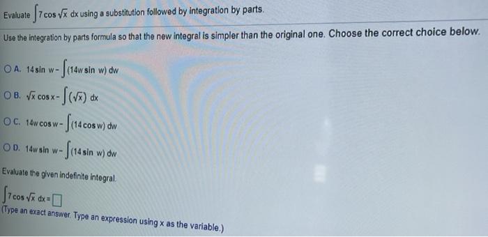 Solved Evaluate [7 cos dx using a substitution followed by | Chegg.com