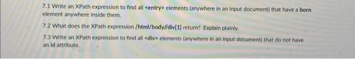 Solved 7.1 Write an XPath expression to find all elements | Chegg.com