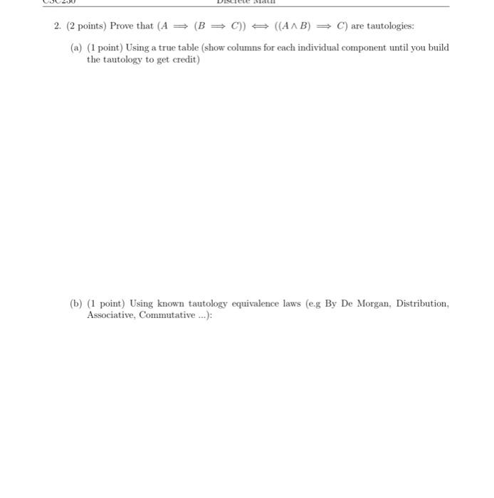 Solved 2. (2 points) Prove that (A (B C)) ((A∧B) C ) are | Chegg.com