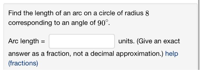 Solved Find the length of an arc on a circle of radius 8 | Chegg.com
