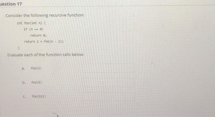 Solved Estion 17 Consider The Following Recursive Function 2298