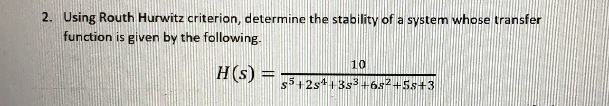 Solved Using Routh Hurwitz criterion, determine the | Chegg.com