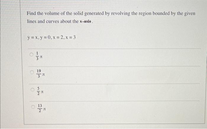 Solved Find the volume of the solid generated by revolving | Chegg.com
