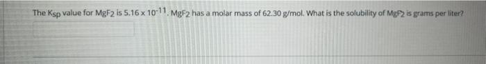 Solved The Ksp value for MgF2 is 5.16 x 10-11. MgF2 has a | Chegg.com