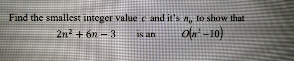 Solved Find the smallest integer value c and it's n, to show | Chegg.com