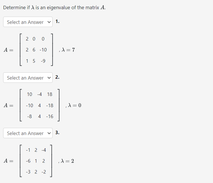 Solved Determine if λ ﻿is an eigenvalue of the matrix | Chegg.com