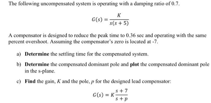 Solved The following uncompensated system is operating with | Chegg.com