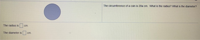 Solved The circumference of a coin is 20(pi) cm. What is fhe | Chegg.com