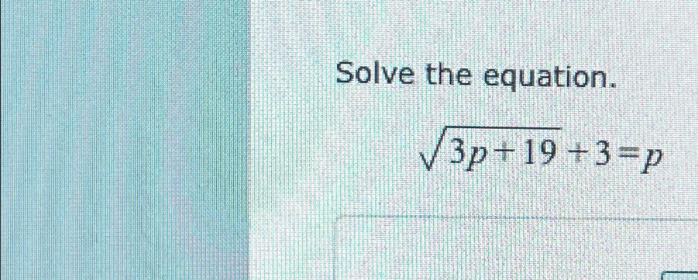 Solved Solve the equation.3p+192+3=p | Chegg.com